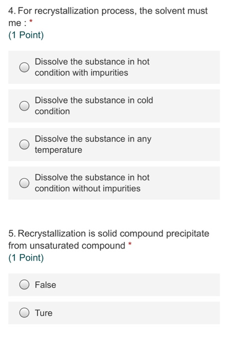Solved 4. For recrystallization process, the solvent must me | Chegg.com