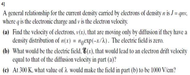 [Solved]: 4n is J=qnv, where q is the electronic charge and