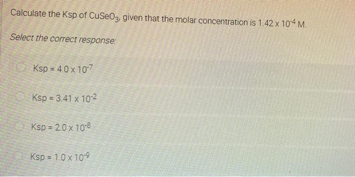 Solved Calculate the Ksp of CuSeO3, given that the molar | Chegg.com