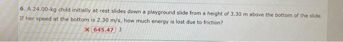 Solved 6. A 24.00−kg child initially at rest slides down a | Chegg.com
