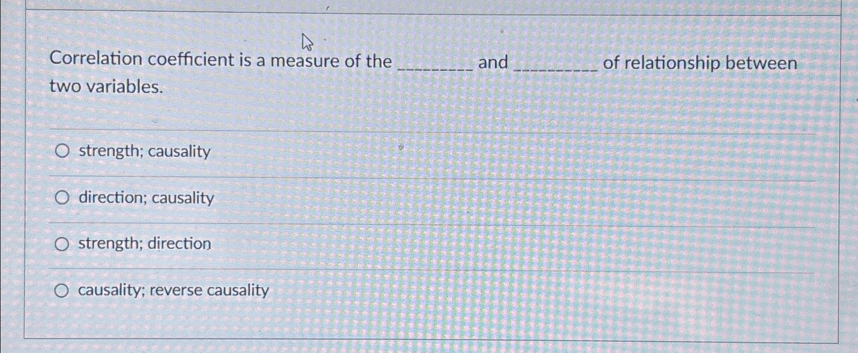 Solved Correlation coefficient is a measure of the and of | Chegg.com