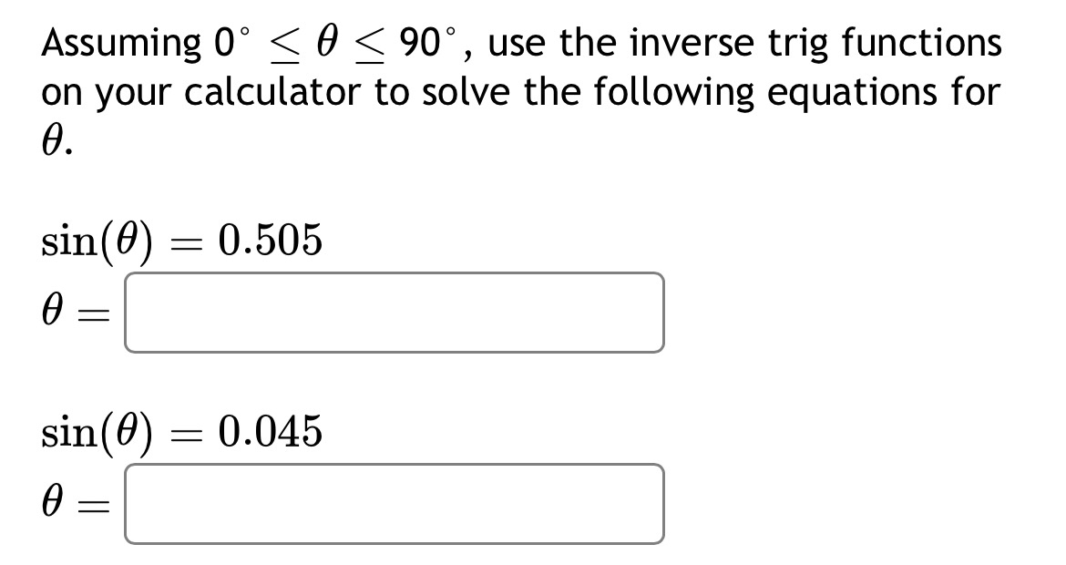 Solved Assuming 0°≤θ≤90°, ﻿use the inverse trig functions on | Chegg.com