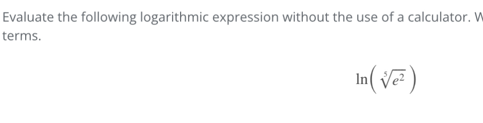 Solved Evaluate the following logarithmic expression without | Chegg.com Solved Evaluate the following logarithmic expression without | Chegg.com