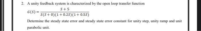 Solved 2. A unity feedback system is characterized by the | Chegg.com