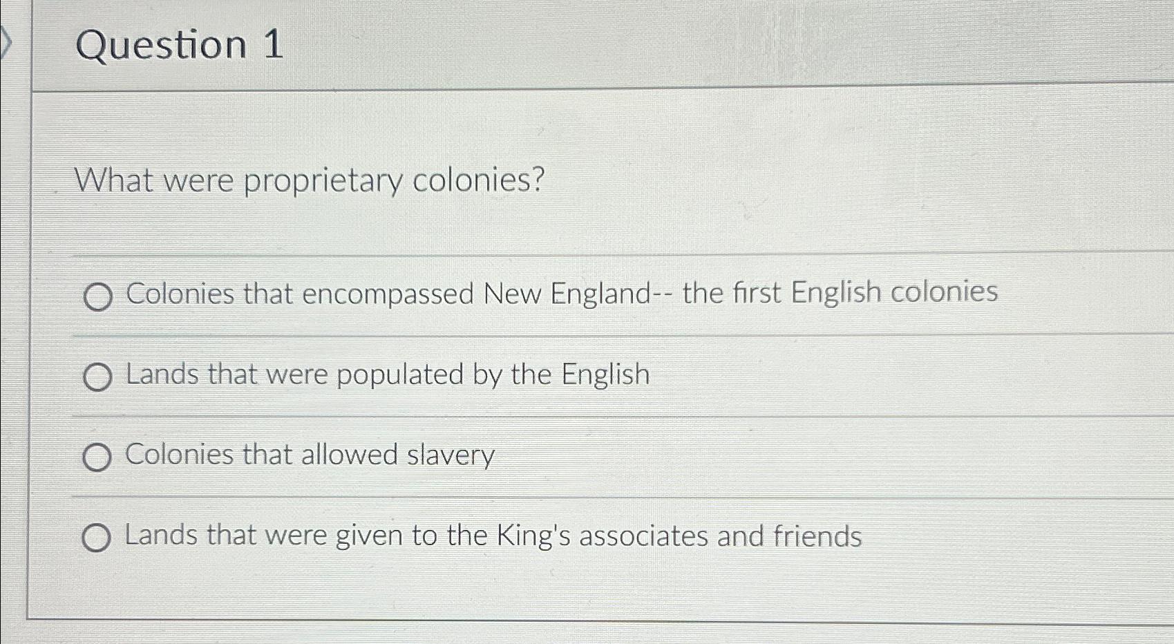 Solved Question 1What were proprietary colonies?Colonies | Chegg.com