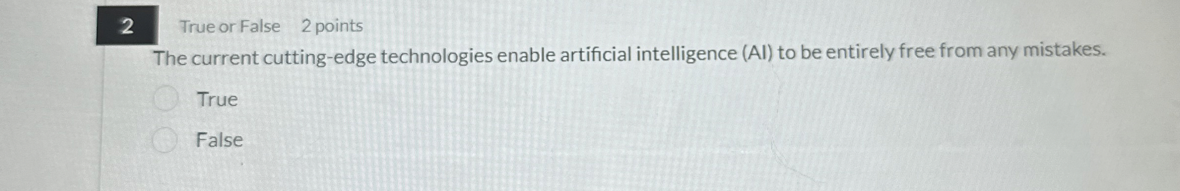 Solved 2 ﻿True or False 2 ﻿pointsThe current cutting-edge | Chegg.com