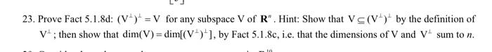 Solved 23. Prove Fact 5.1.8d: (V⊥)⊥=V for any subspace V of | Chegg.com