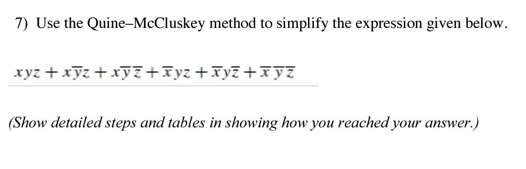 Solved 7) Use the Quine-McCluskey method to simplify the | Chegg.com