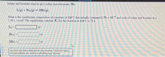 Solved Iodine and bromine react to give iodine monobromide | Chegg.com