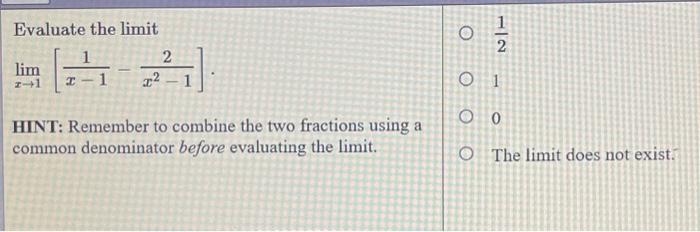 Solved Evaluate the limit 21 limx→1[x−11−x2−12] HINT: | Chegg.com