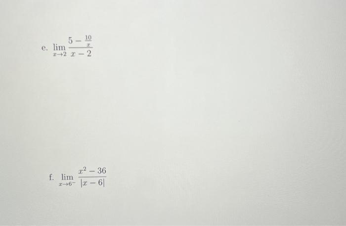 Solved 6. Evaluate the following limits. Make sure you are | Chegg.com