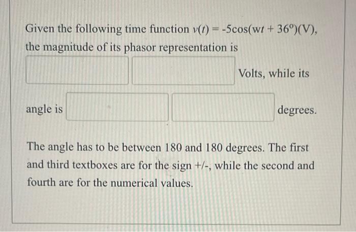 Solved Given the following time function v(t) = -5cos(wt + | Chegg.com
