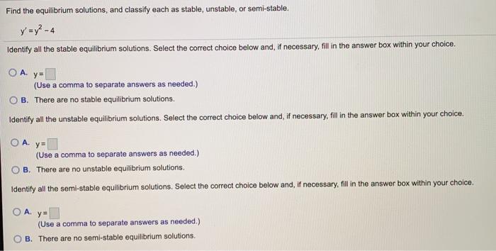 Solved Find the equilibrium solutions, and classify each as | Chegg.com