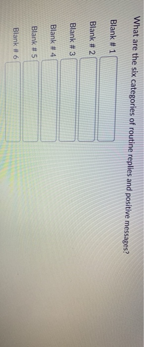 Solved What are the six categories of routine replies and | Chegg.com