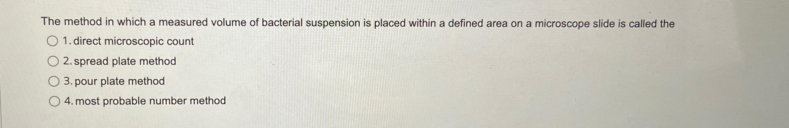 Solved The method in which a measured volume of bacterial | Chegg.com
