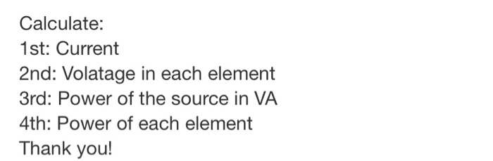 Solved Calculate: 1st: Current 2nd: Volatage in each element | Chegg.com Solved Calculate: 1st: Current 2nd: Volatage in each element | Chegg.com