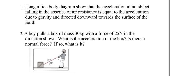 Solved 1. Using a free body diagram show that the | Chegg.com