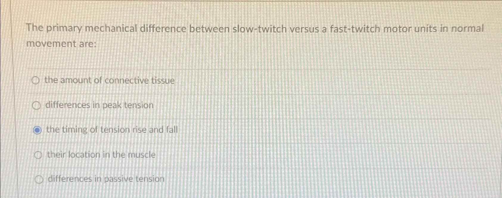 Solved The primary mechanical difference between slow-twitch | Chegg.com