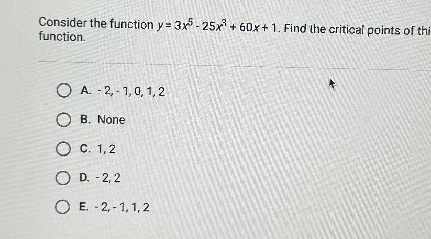 Solved Consider the function y=3x5-25x3+60x+1. ﻿Find the | Chegg.com