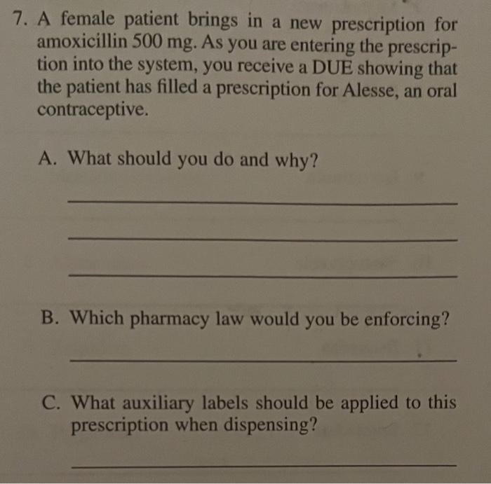 Solved 7. A female patient brings in a new prescription for | Chegg.com
