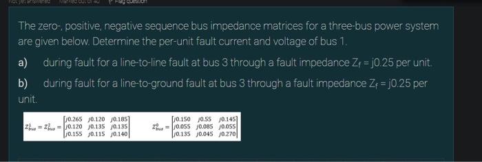 Solved The zero-, positive, negative sequence bus impedance | Chegg.com