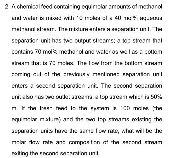 Solved 2. A chemical feed containing equimolar amounts of | Chegg.com