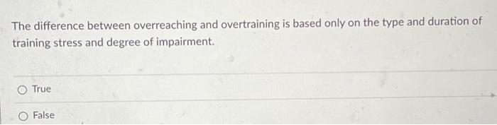 Solved The difference between overreaching and overtraining | Chegg.com