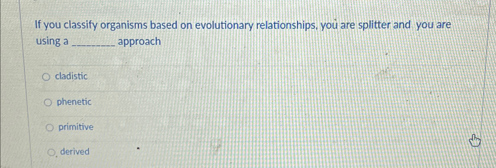 Solved If you classify organisms based on evolutionary | Chegg.com