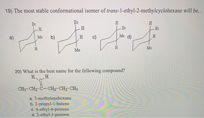 Solved 19) The most stable conformational isomer of | Chegg.com