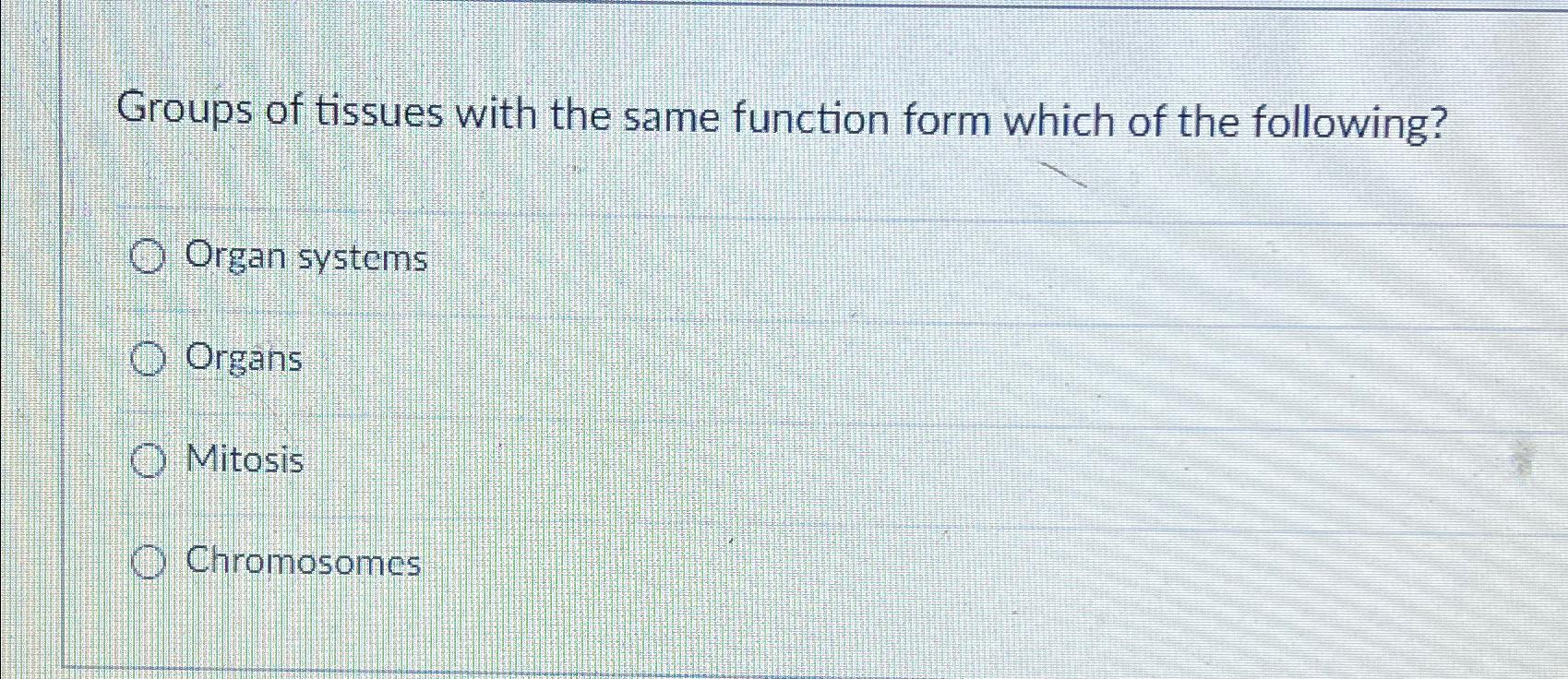 Solved Groups of tissues with the same function form which | Chegg.com