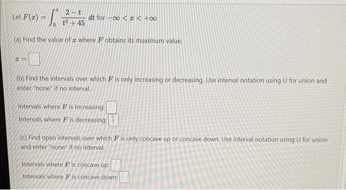 Solved Let F(x)=∫0xt2+452−tdt for −∞ | Chegg.com