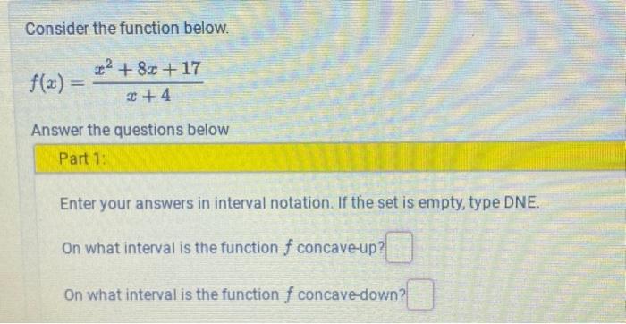 Solved Consider the function below. f(x)=x+4x2+8x+17 Answer | Chegg.com
