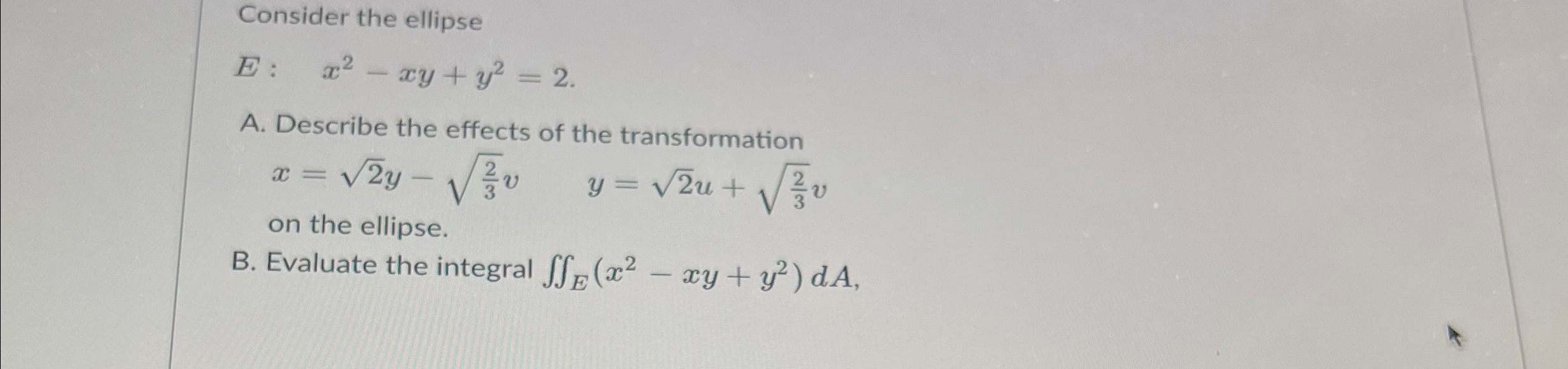 Solved Consider the ellipseE:,x2-xy+y2=2.A. ﻿Describe the | Chegg.com