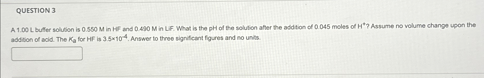 Solved QUESTION 3A 1.00L ﻿buffer solution is 0.550M ﻿in HF | Chegg.com
