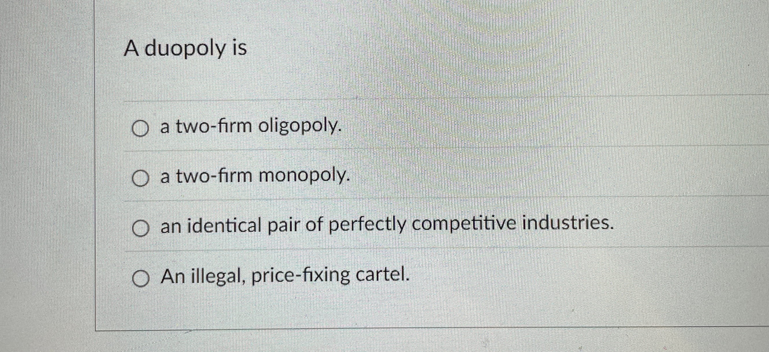 Solved A duopoly isa two-firm oligopoly.a two-firm | Chegg.com