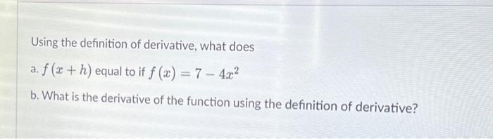 Solved Using the definition of derivative, what does a. f (x | Chegg.com