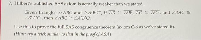 Solved 7. Hilbert's published SAS axiom is actually weaker | Chegg.com