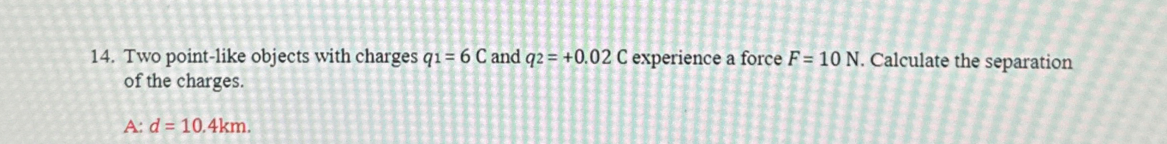 Solved Two point-like objects with charges q1=6C ﻿and | Chegg.com