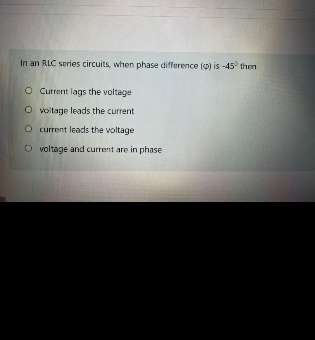 Solved In an RLC series circuits, when phase difference (Q) | Chegg.com