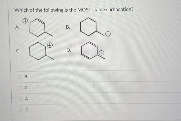 Solved Which of the following is the MOST stable | Chegg.com