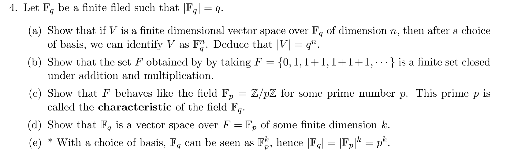 Solved Let Fq ﻿be a finite filed such that |Fq|=q.(a) ﻿Show | Chegg.com