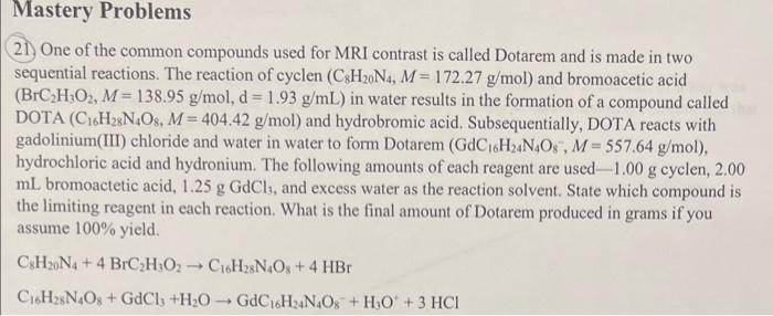 Solved 21) One of the common compounds used for MRI contrast | Chegg.com