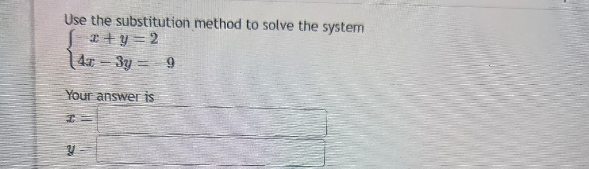 Solved Use the substitution method to solve the | Chegg.com