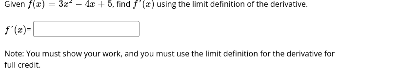 Solved Given f(x)=3x2-4x+5, ﻿find f'(x) ﻿using the limit | Chegg.com