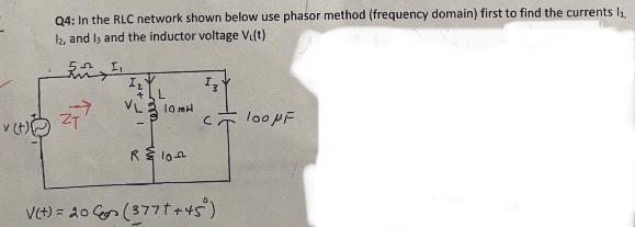 Solved 04: In the RLC network shown below use phasor method | Chegg.com