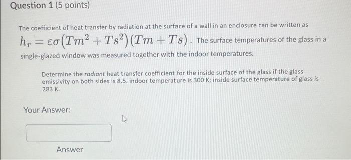Solved The coefficient of heat transfer by radiation at the | Chegg.com
