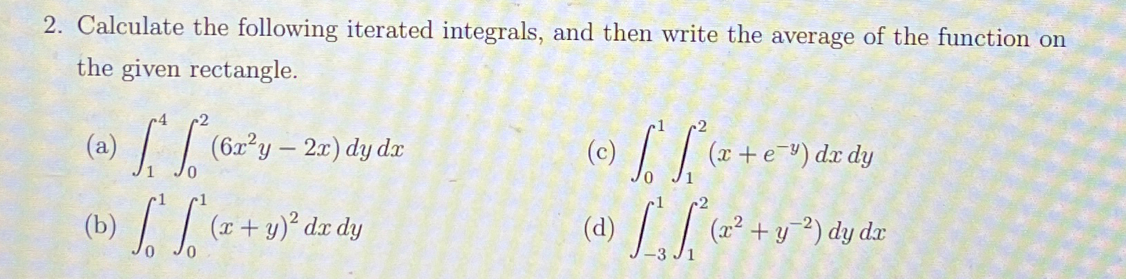 Solved Calculate the following iterated integrals, and then | Chegg.com