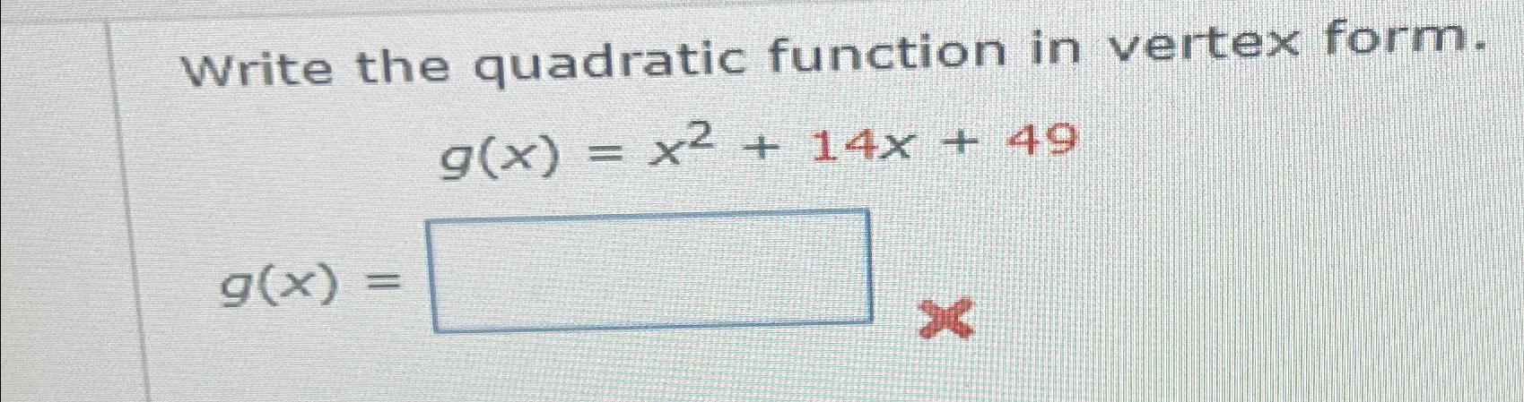 Solved Write the quadratic function in vertex | Chegg.com