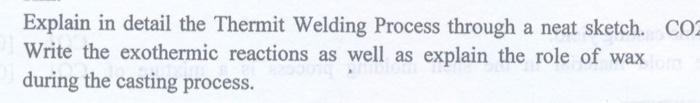 Solved Explain in detail the Thermit Welding Process through | Chegg.com