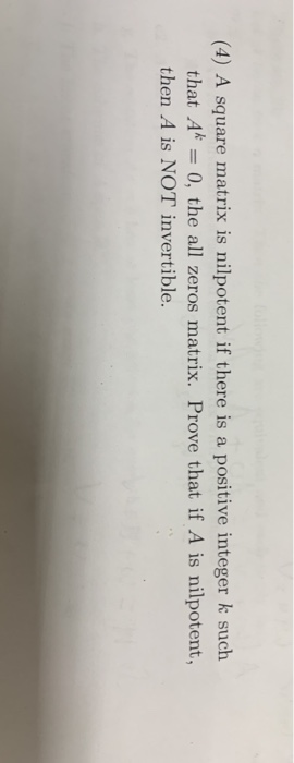 Solved (4) A square matrix is nilpotent if there is a | Chegg.com